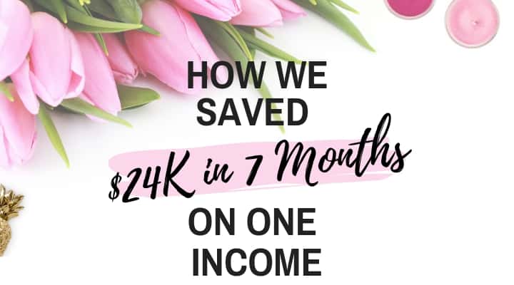 How We Saved $24 000 in 7 Months On One Income - The Frugal Mom Guide