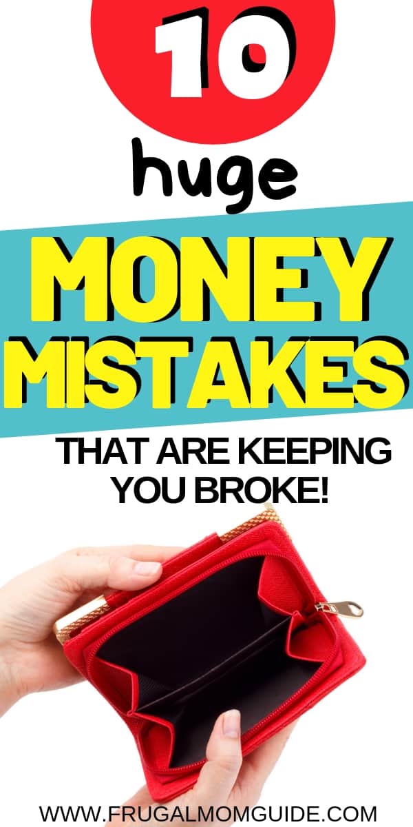 10 Money Mistakes that are Keeping you Broke - The Frugal Mom Guide
