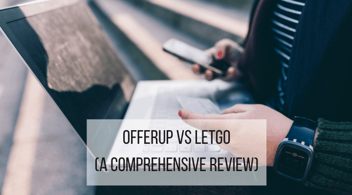 OfferUp vs Letgo (Everything you Need to Know + Bonus Tips to Make ...