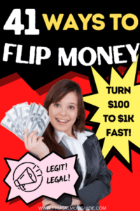 How To Flip Money - 41 Legit Ways to Flip Dollars into Thousands FAST!