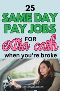 25 Same Day Pay Jobs to Make Money Fast in 2025 - The Frugal Mom Guide